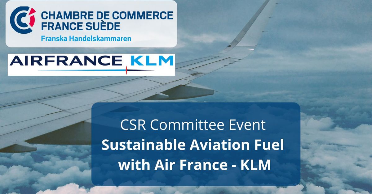 Sustainable Aviation Fuel - CSR Committee Event | CCI France Suède